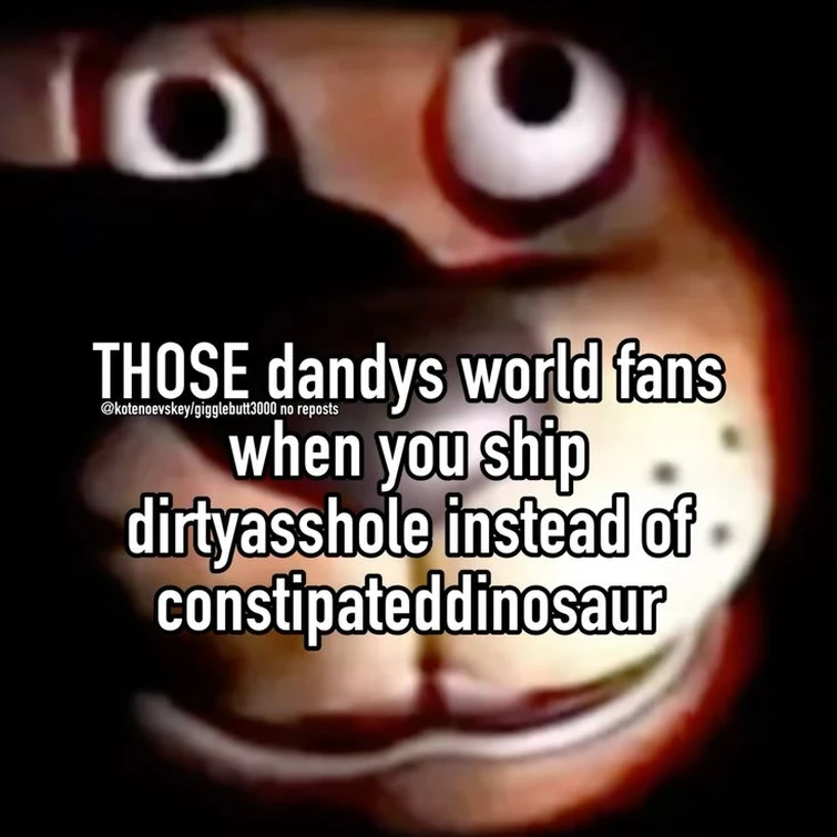 Dandys world meme time | Fandom