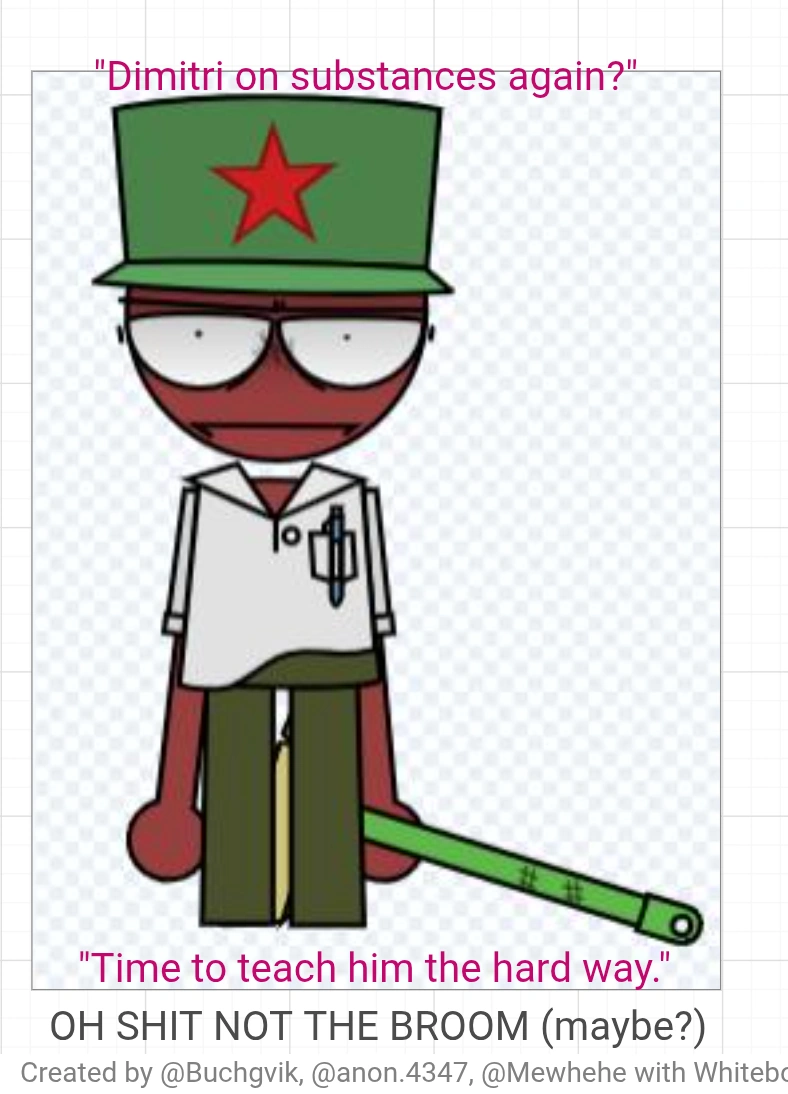 Boris holding a broom ready to smacc dimitri's ass for being on ...