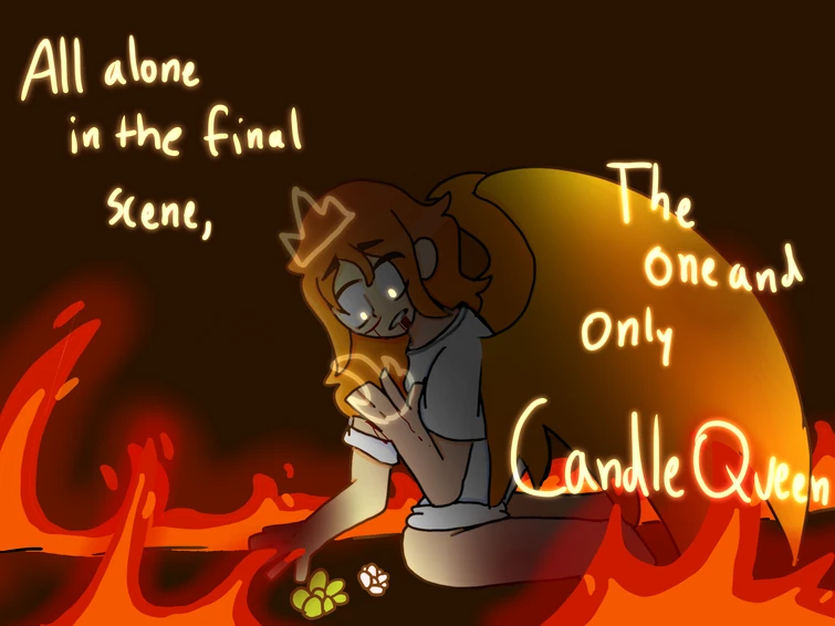 All alone in the final scene, the one and only Candle Queen /lyr (TW blood) | Fandom