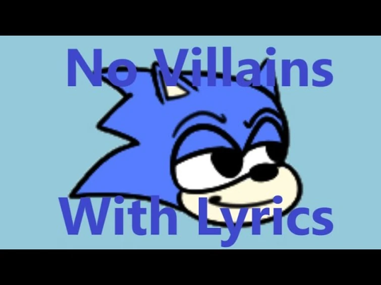 Dude this is the OFFICIAL no villains lyrics | Fandom