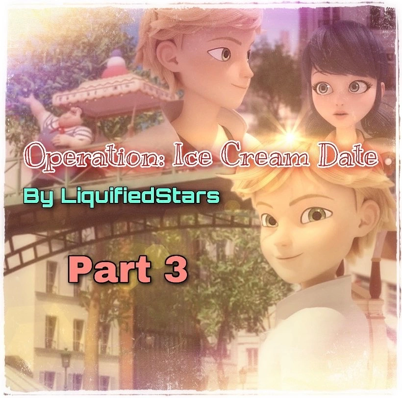 “Operation: Ice Cream Date” Part 3 of 4 | Fandom