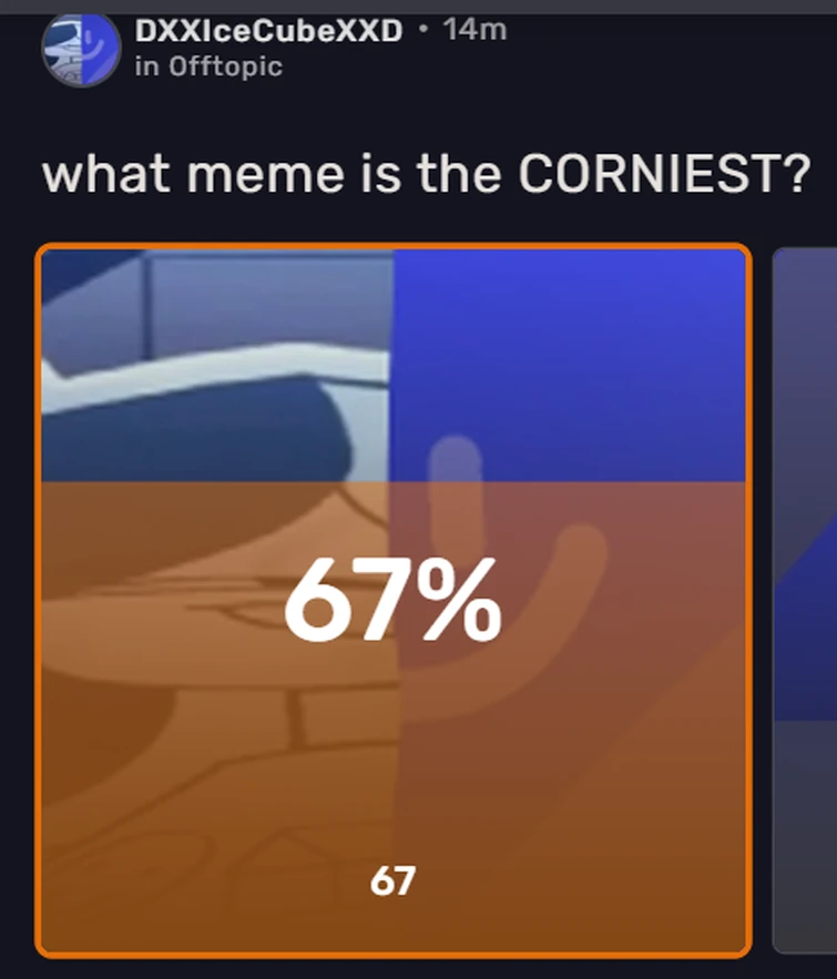 what meme is the CORNIEST? | Fandom