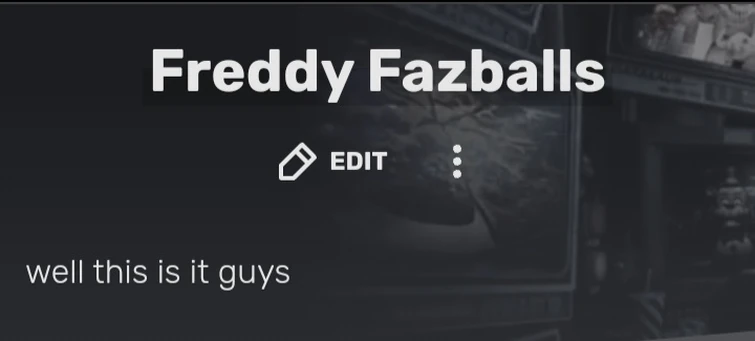 freddy fazballs news. | Fandom