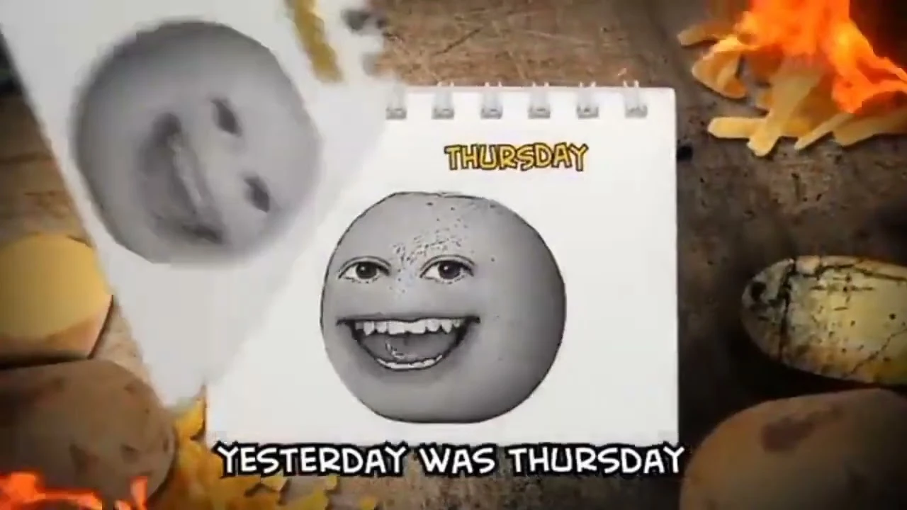 Yesterday was Thursday! | Fandom