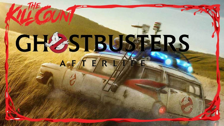 Fanmade Kill Counts #13: Ghostbusters: Afterlife (2021) | Fandom