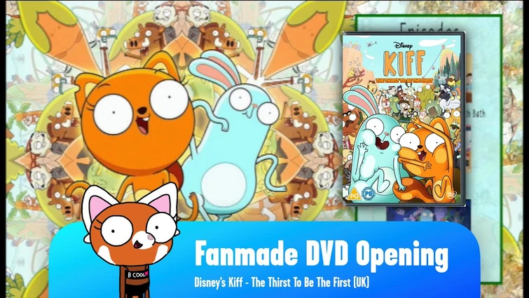 If Disney ever brang Kiff on DVD, I made what it'll look like. What do ...
