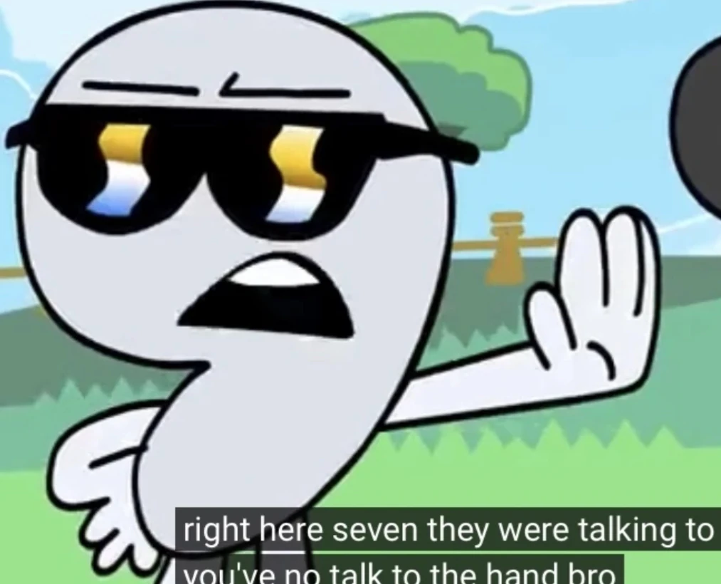 you've no talk to the hand bro | Fandom