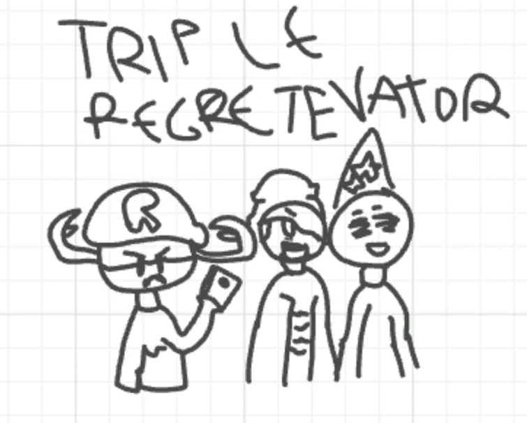 Triple regretavator | Fandom