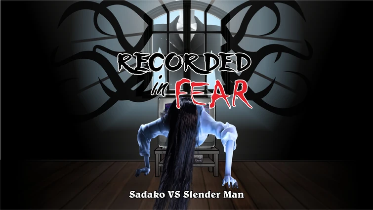 Sadako VS Slender Man THEME | Fandom