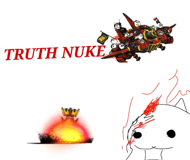 incoming truth nuke | Fandom