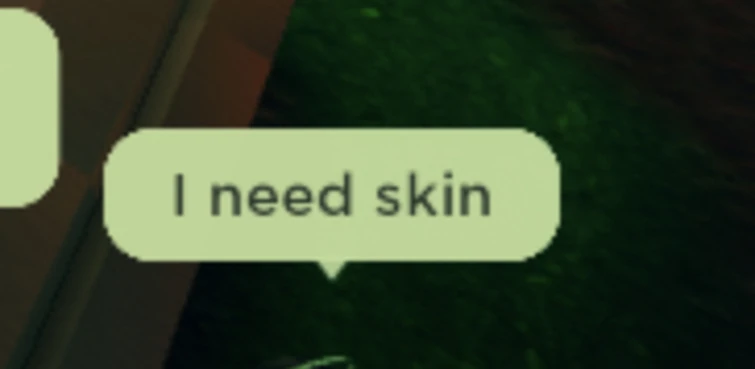 Anyone got some skin | Fandom