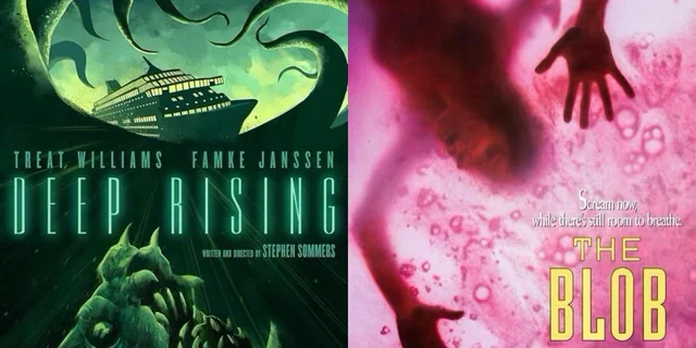 Do you think some movies such as “Deep Rising” or “The Blob ‘88” could ...