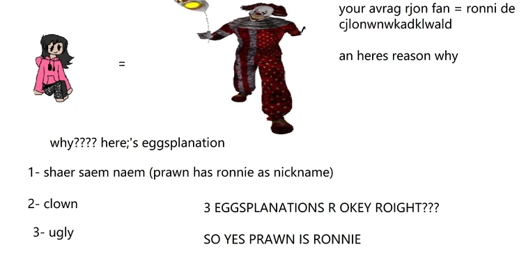 im totally ronnie the clown and heres why | Fandom