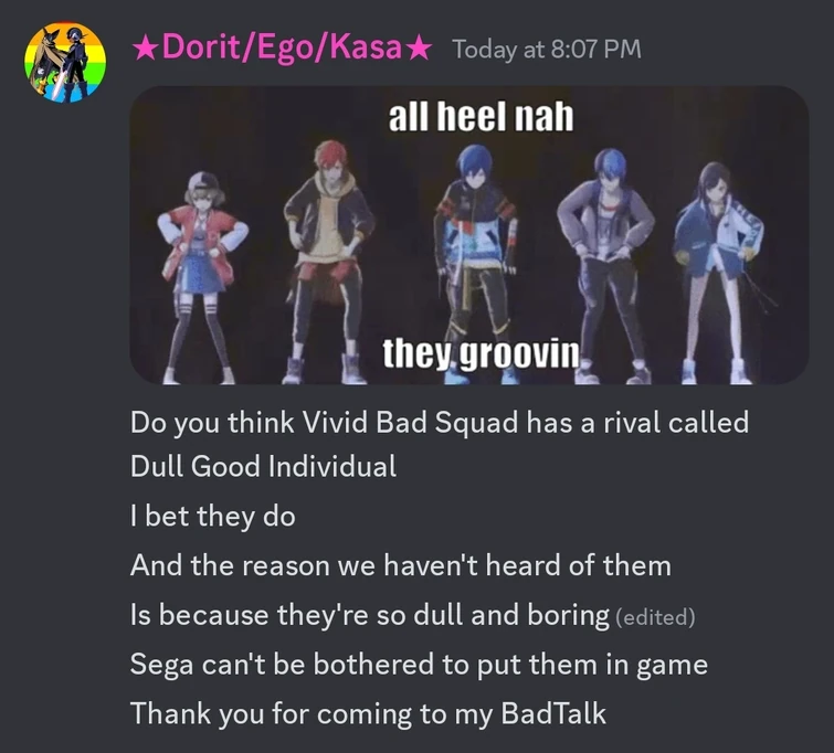 Do you think Vivid Bad Squad has a rival called Dull Good Individual ...