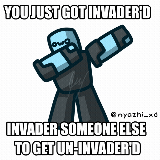YOU JUST GOT INVADER'D | Fandom
