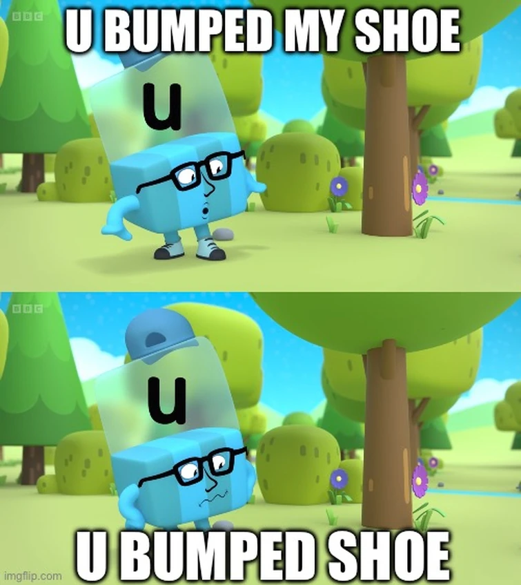 U bumped shoe meme | Fandom