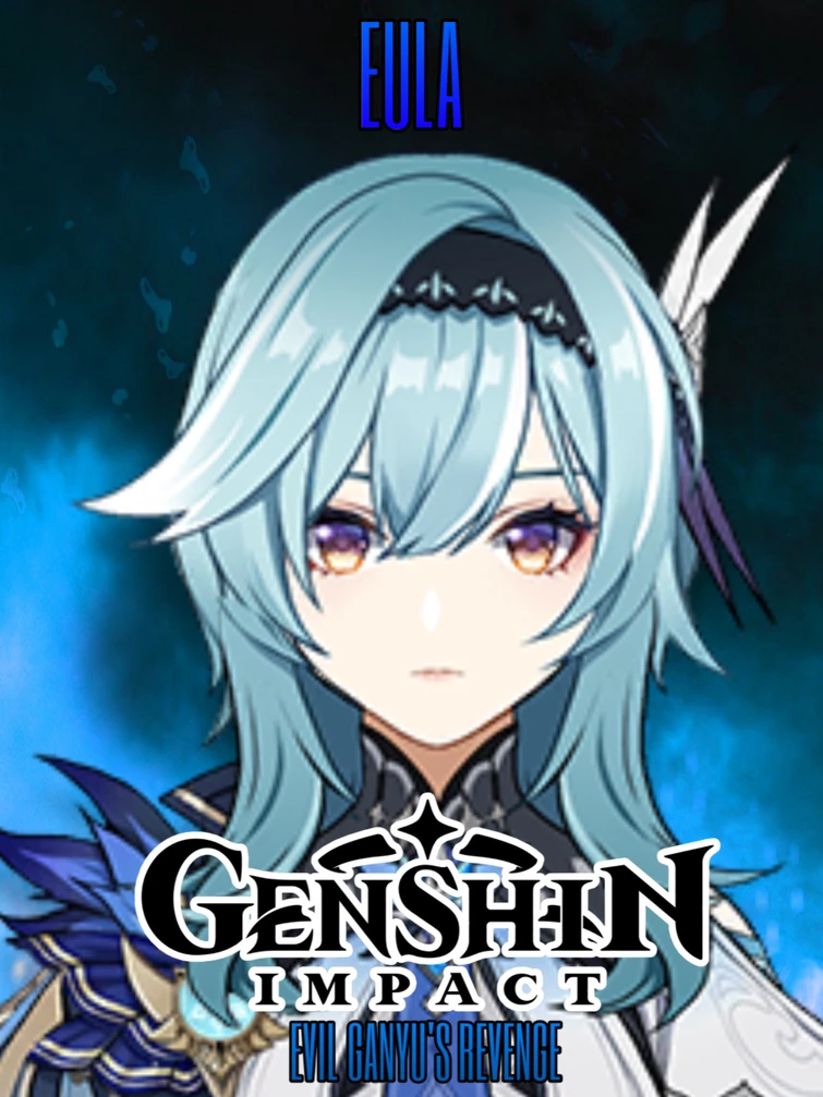 Genshin Impact: Evil Ganyu’s Revenge Eula and Ganyu Poster | Fandom