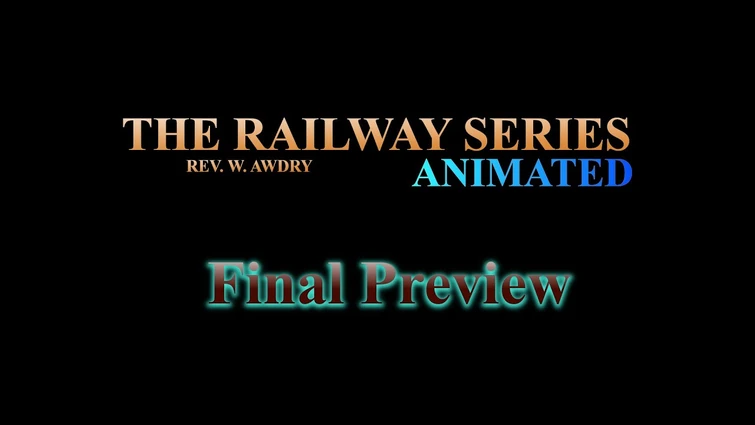 The Railway Series Animated Final Review | Fandom