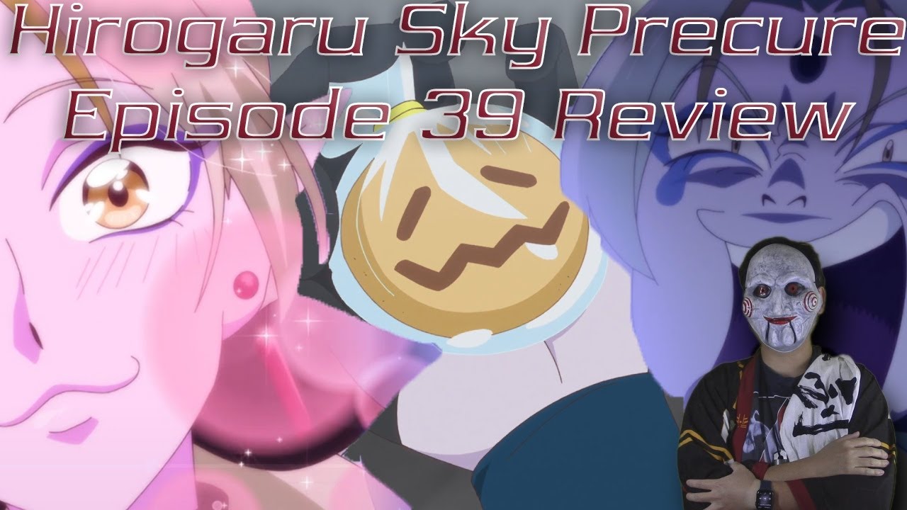 Hirogaru Sky Precure Episode 39 Review | Fandom