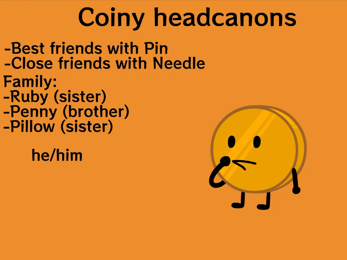 Giving headcanons for Coiny... | Fandom