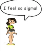 I feel so sigma! | Fandom