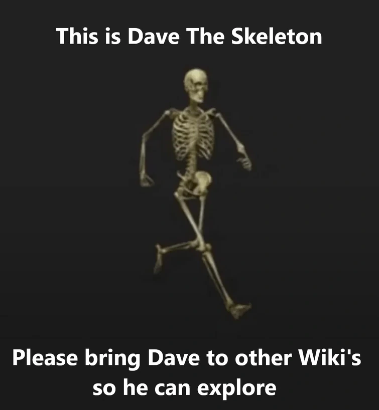 Dave The Skeleton | Fandom