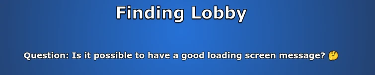 New Loading Screen Messages | Fandom