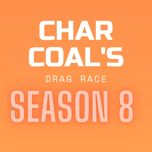 Char Coals Drag Race Season 8 Episode 5- Oh No She Better Don't ! | Fandom