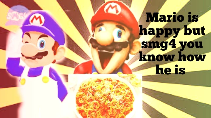 mario is happy but smg4 you know | Fandom