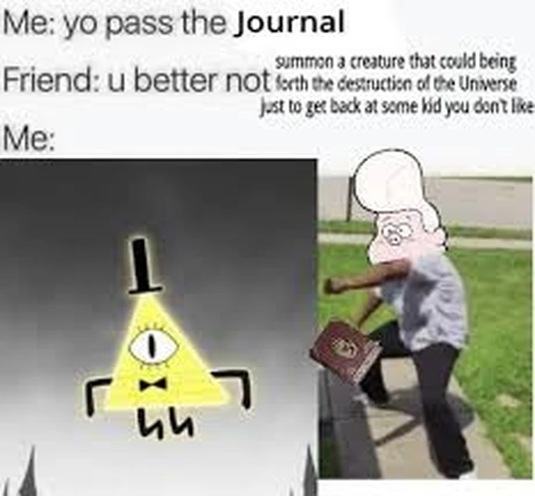 bill cipher memes that i thought were hilarious (and a mabel meme) | Fandom