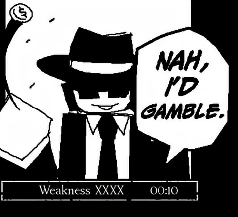 Nah I’D Gamble | Fandom