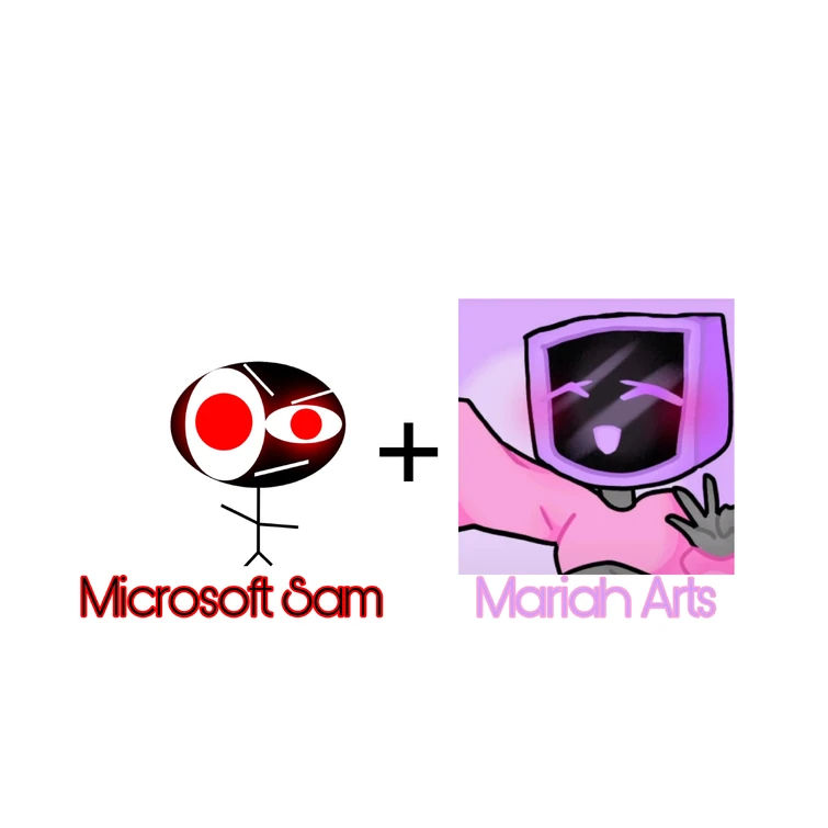 I wonder what Mariah Arts would make Microsoft Sam in her style | Fandom
