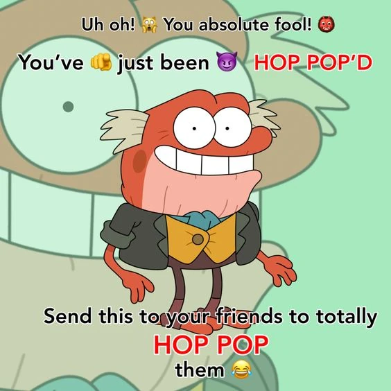you've just been hop pop'd | Fandom