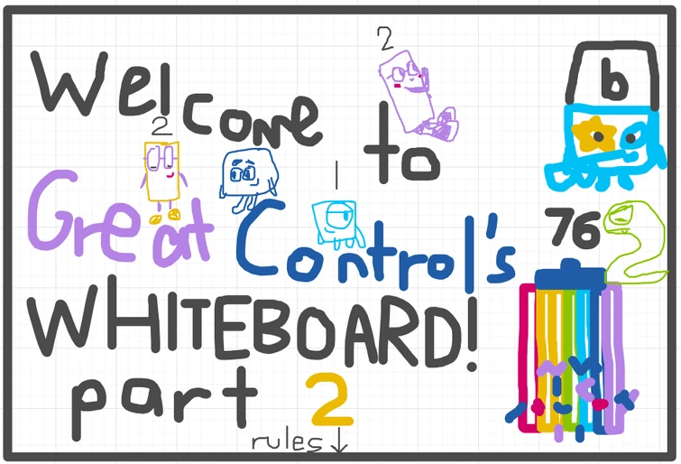 GreatControl's Whiteboard Part 2! | Fandom