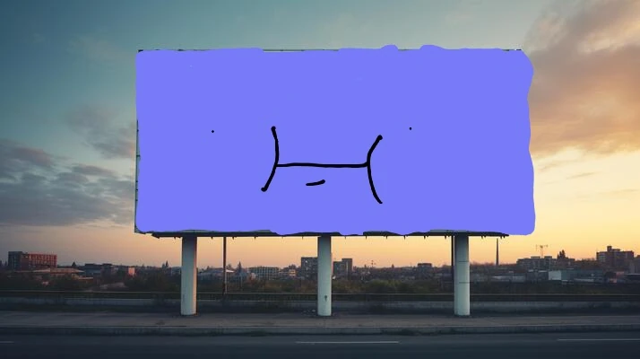 One day billboards will look like this | Fandom