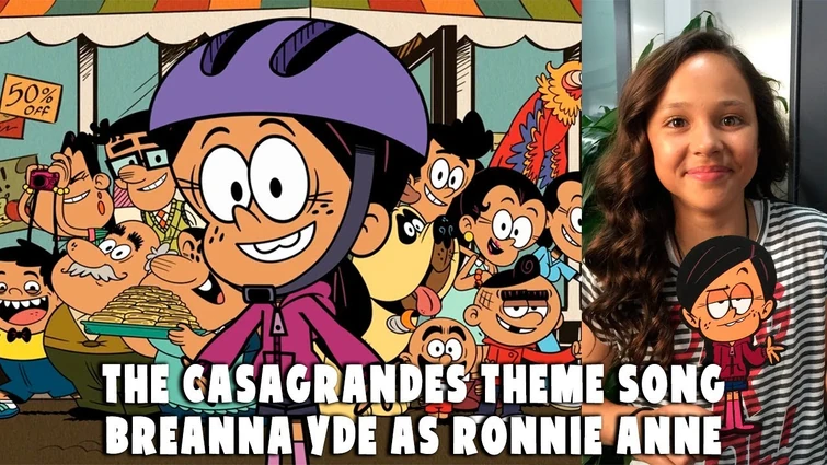 The Casagrandes Theme Song but with Breanna Yde's voice of Ronnie Anne ...