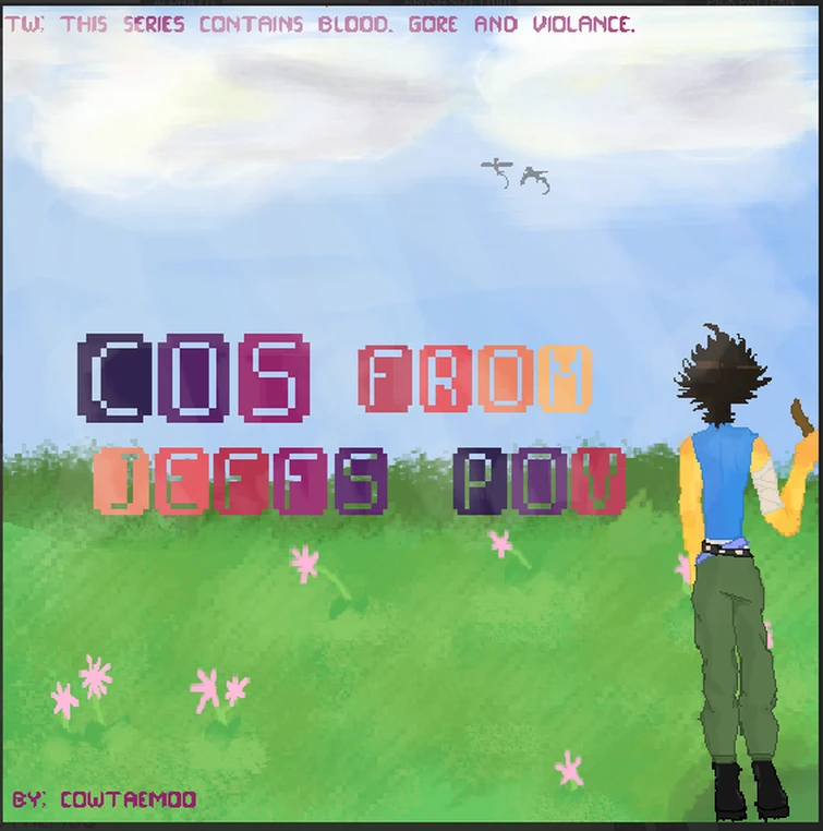 TITLE FOR Cos From Jeff's POV!! | Fandom