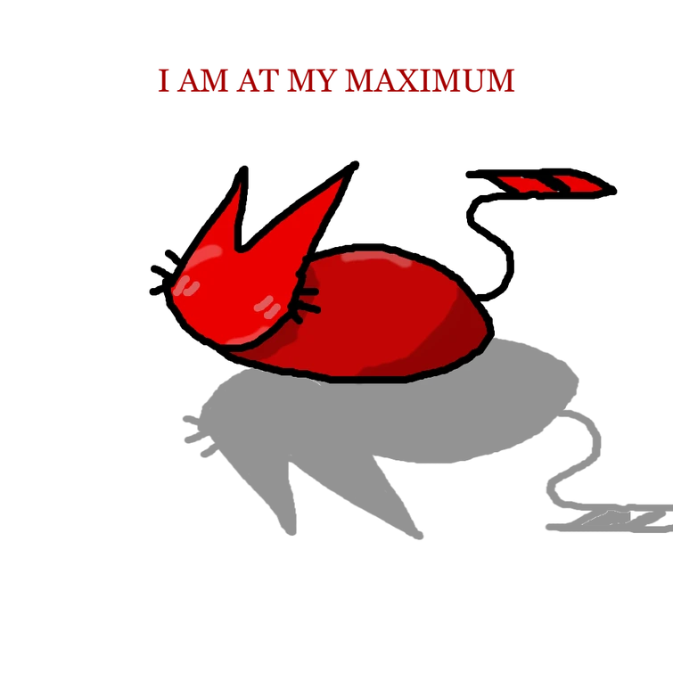 I AM AT MY MAXIMUM | Fandom