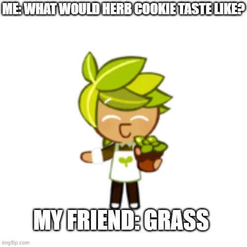 Meme about Herb Cookie | Fandom