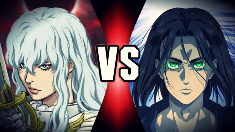 Griffith vs Eren Yeager (Berserk vs Attack on Titan) | Fandom