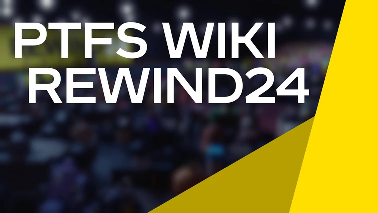 PTFS Wiki 2024 Rewind Finale Video Premieres! | Fandom