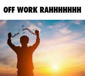 Off work yippee | Fandom