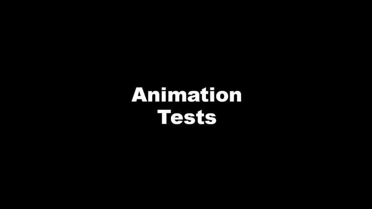 And here are those animation tests. | Fandom