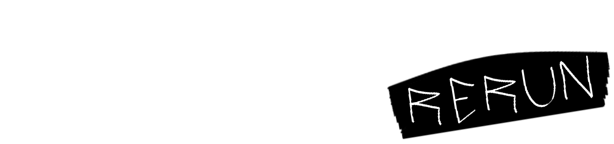 Rerun! | Fandom