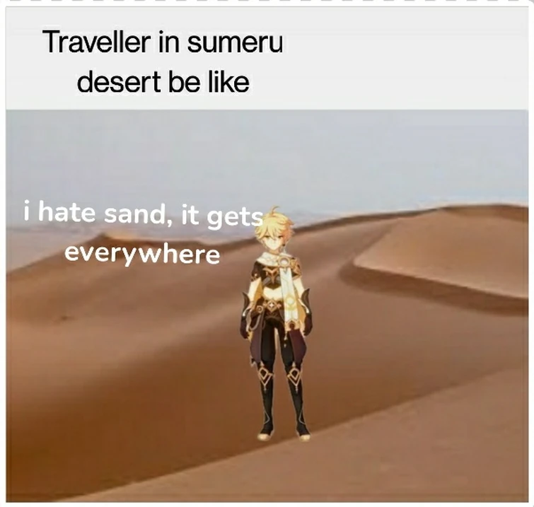 I hate sand, it gets everywhere | Fandom