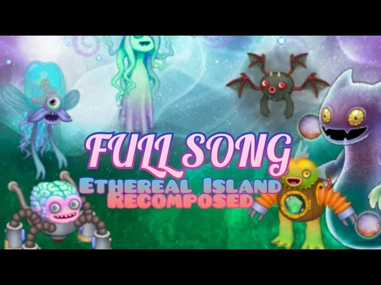 Ethereal Island - Recomposed by Me! (Full Song) | Fandom