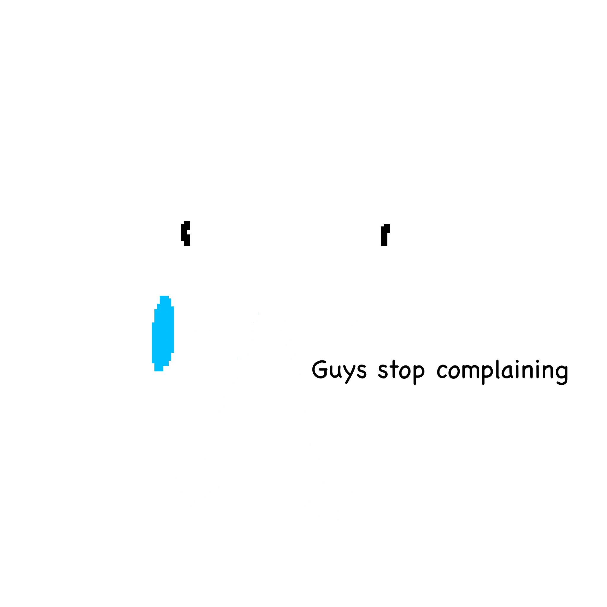 Guys stop complaining | Fandom