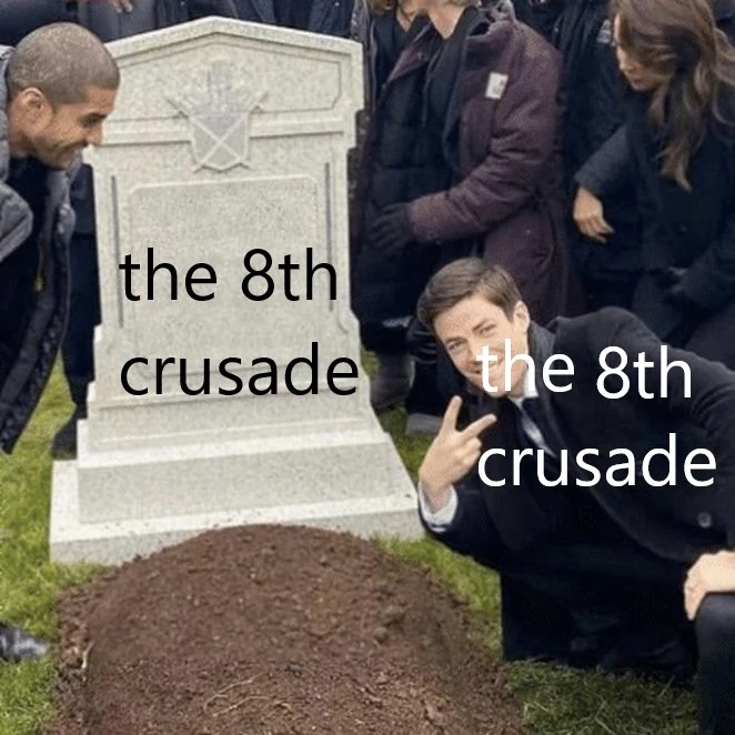 the 8th crusade memes | Fandom