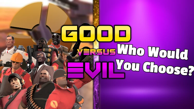 Who should the TF2 Mercs fight against in a Good vs Evil MU? | Fandom
