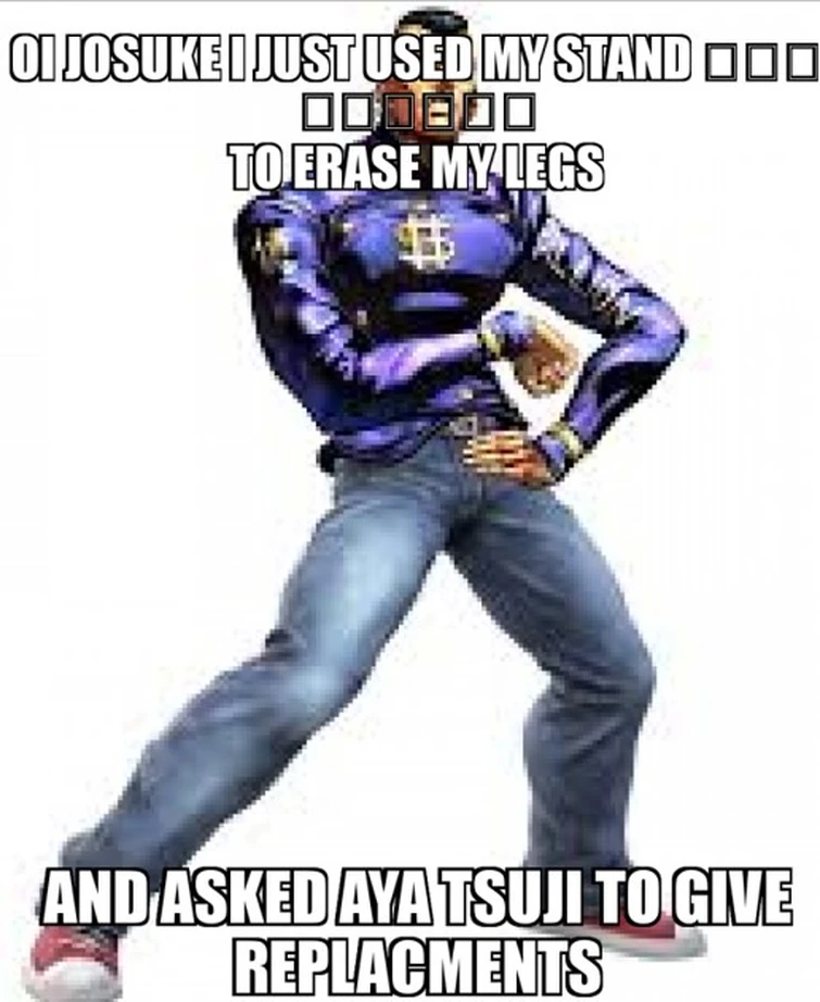 Day 13 (i think)/∞ of Posting an Oi Josuke Meme | Fandom